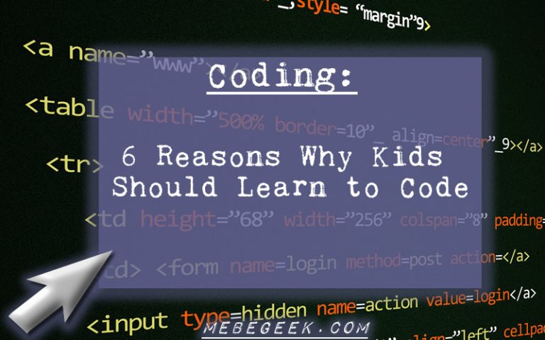 6 Reasons Why Kids Should Learn to Code | MeBe Geek